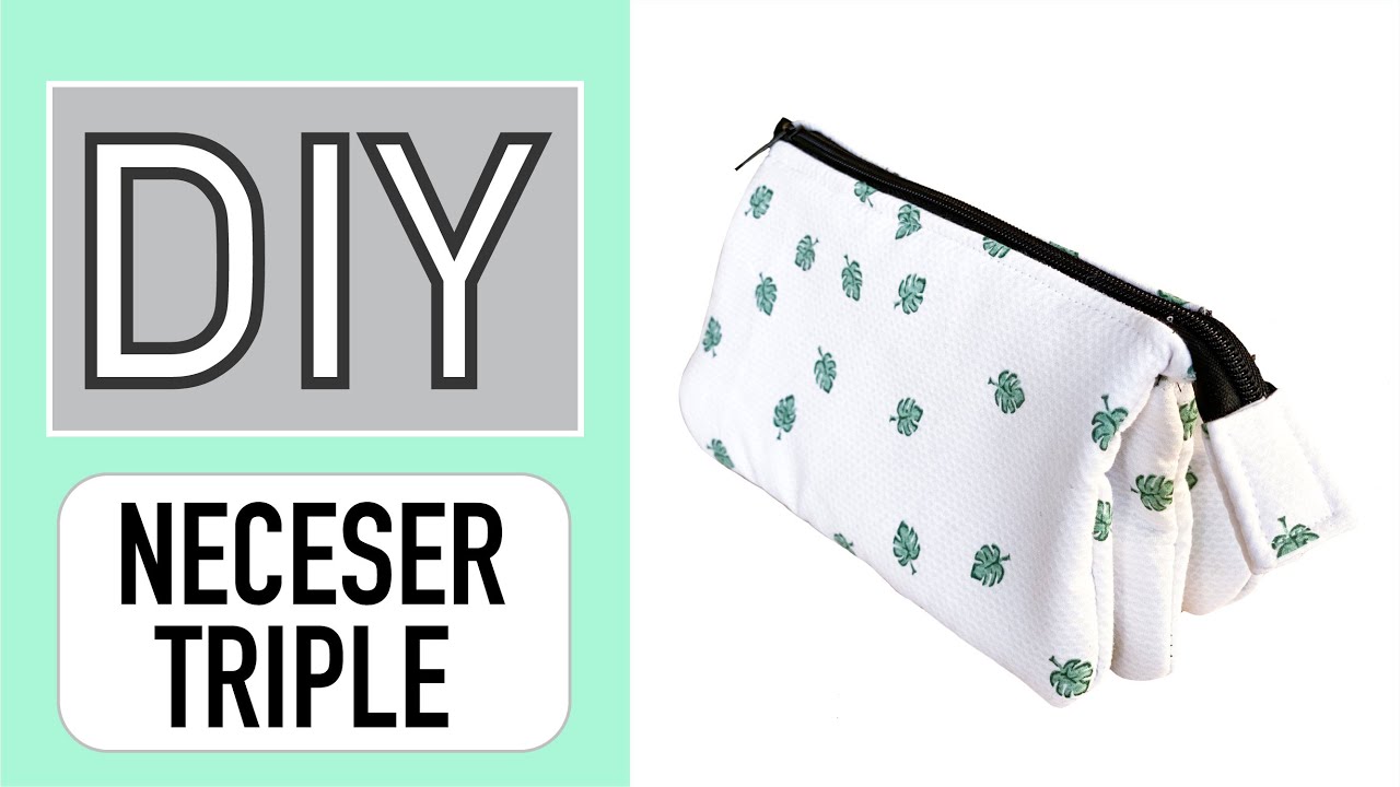 DIY NECESER TRIPLE | CÓMO HACER UN NECESER TRIPLE - YouTube