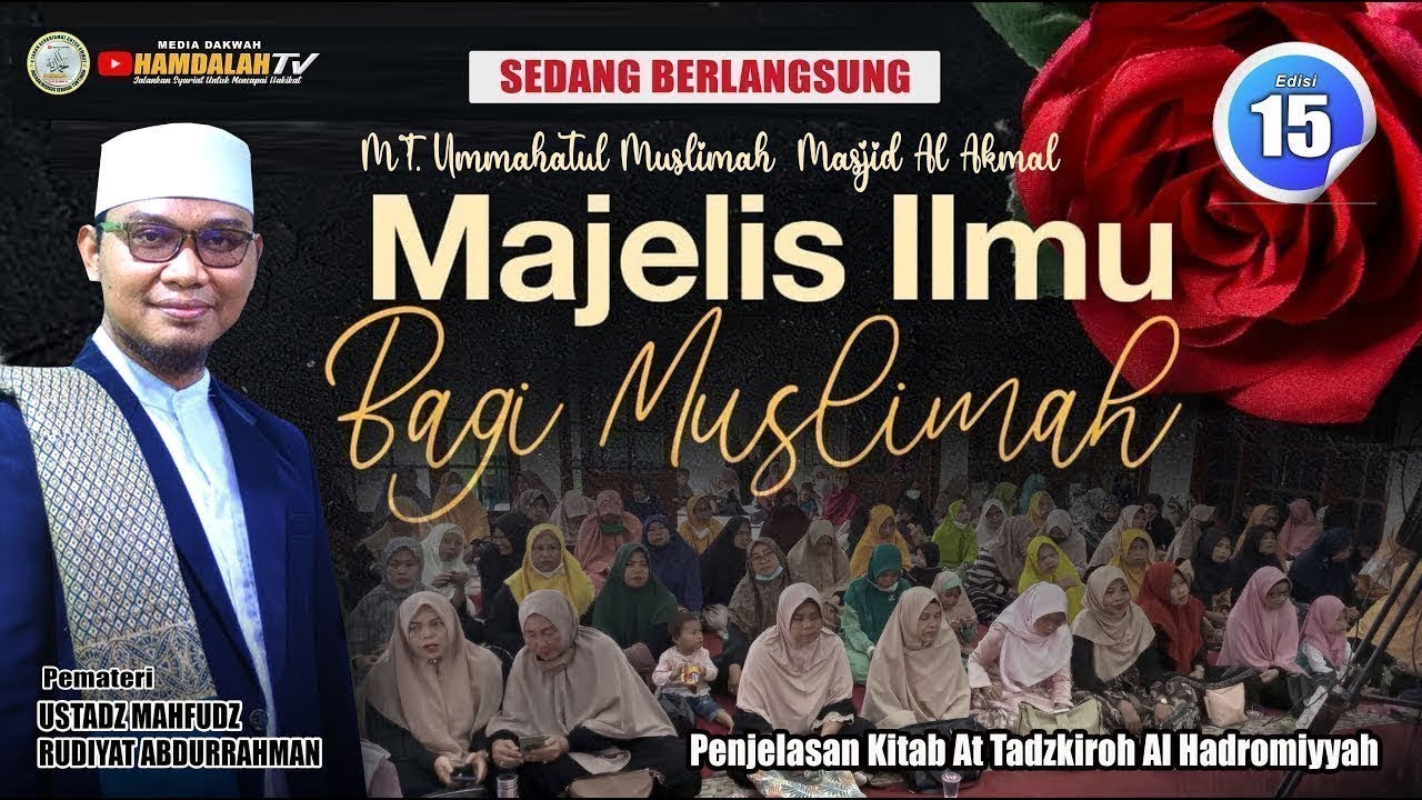 🔴 LIVE MAJLIS UMMAHATUL MUSLIMAH MASJID AL AKMAL // Kajian Kitab ab At ...