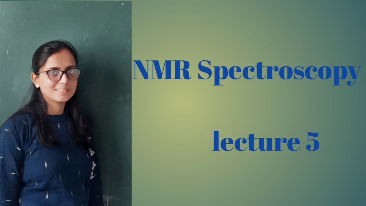NMR Spectroscopy II lecture 5 - YouTube