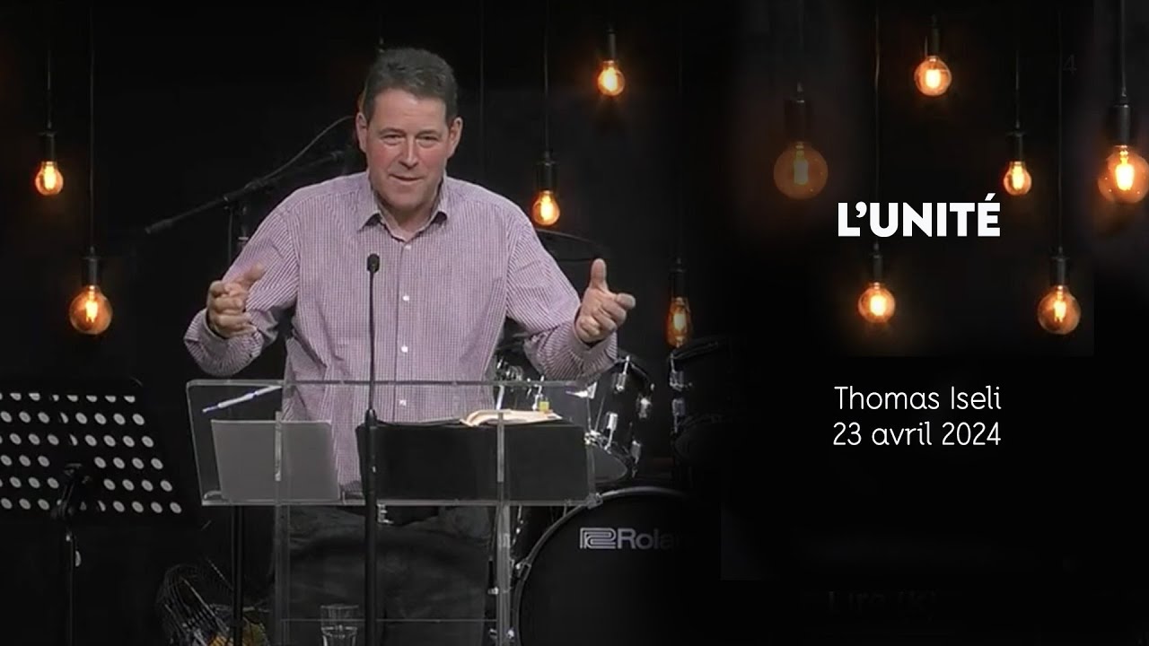 L'unité - Thomas Iseli [CET 21/04/24] - YouTube