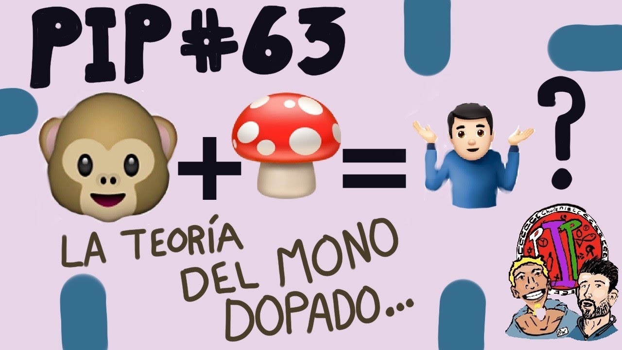 PIP#63 - La Teoría del Mono Dopado - YouTube