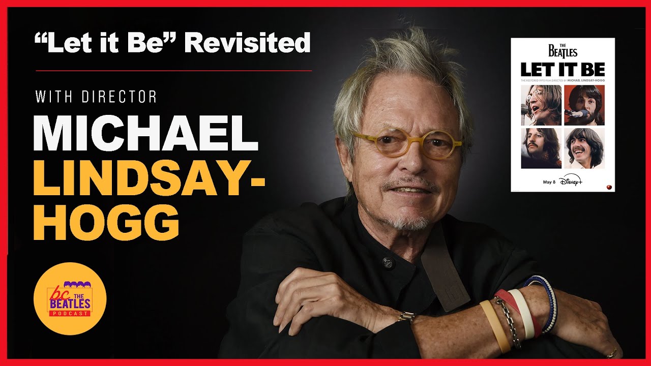 ‘Let It Be’ Revisited with Director Michael Lindsay-Hogg - YouTube