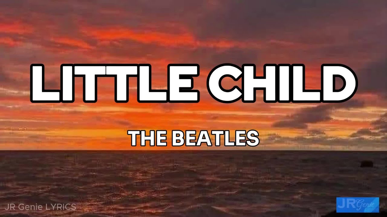 The Beatles - LITTLE CHILD (LYRICS) - COVER - YouTube