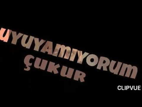 Çukur uyuyamiyorum