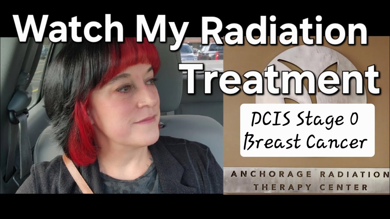 Watch My Radiation Treatment For DCIS Stage 0 Breast Cancer # ...