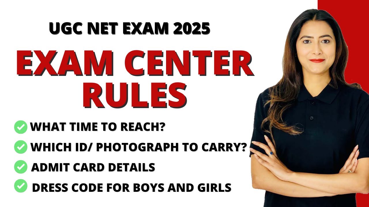 UGC NET EXAM 2025 Exam Center Rules - Dress Code, ID, Self-Declaration ...