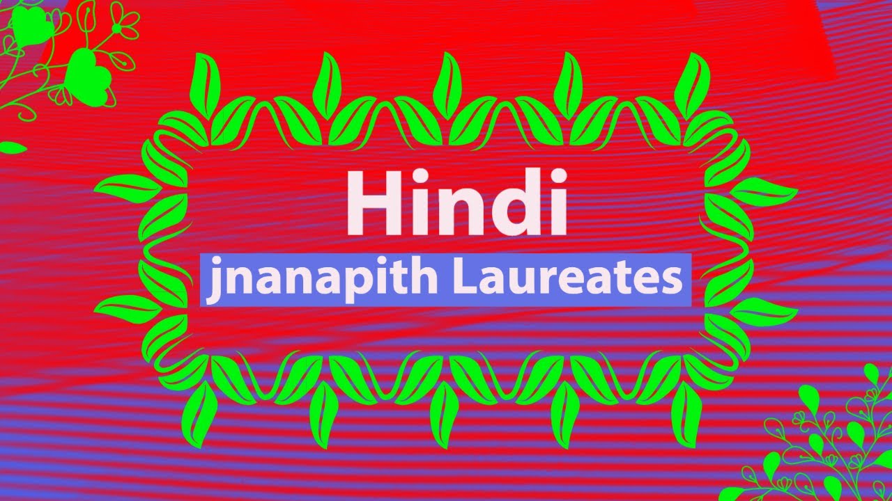 Hindi Jnanapith Laureates | Jnanpith Award | Gyanpith puraskar ...