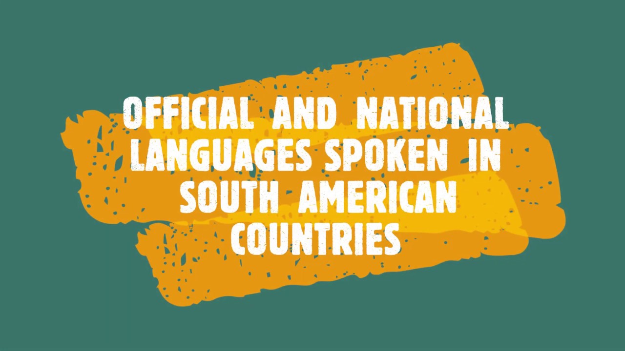 Official and National Languages in South American Countries - YouTube