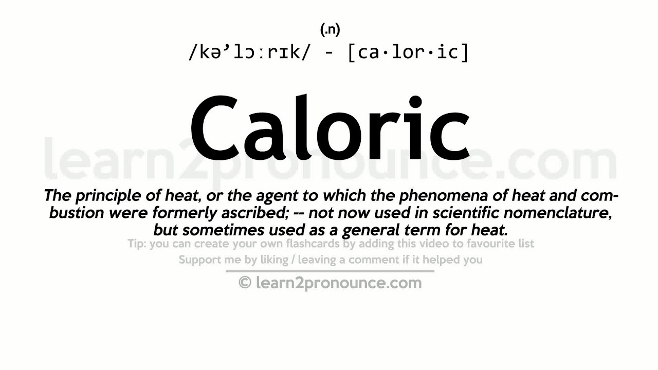 Pronunciation of Caloric | Definition of Caloric - YouTube