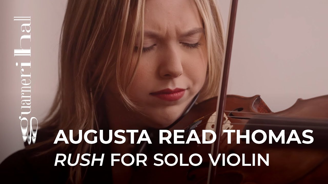 Augusta Read Thomas: Rush — Clarissa Bevilacqua, violin - YouTube