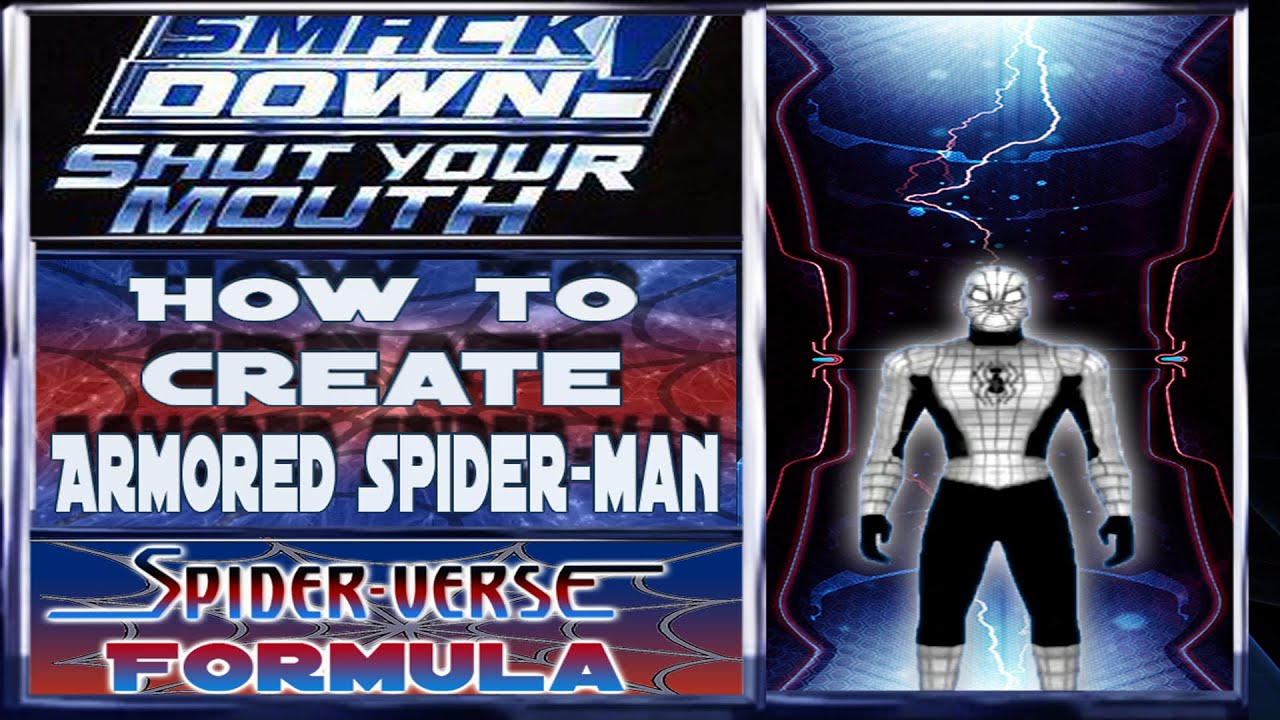 How to Create Armored Spider-Man (SmackDown!: Shut Your Mouth - YouTube