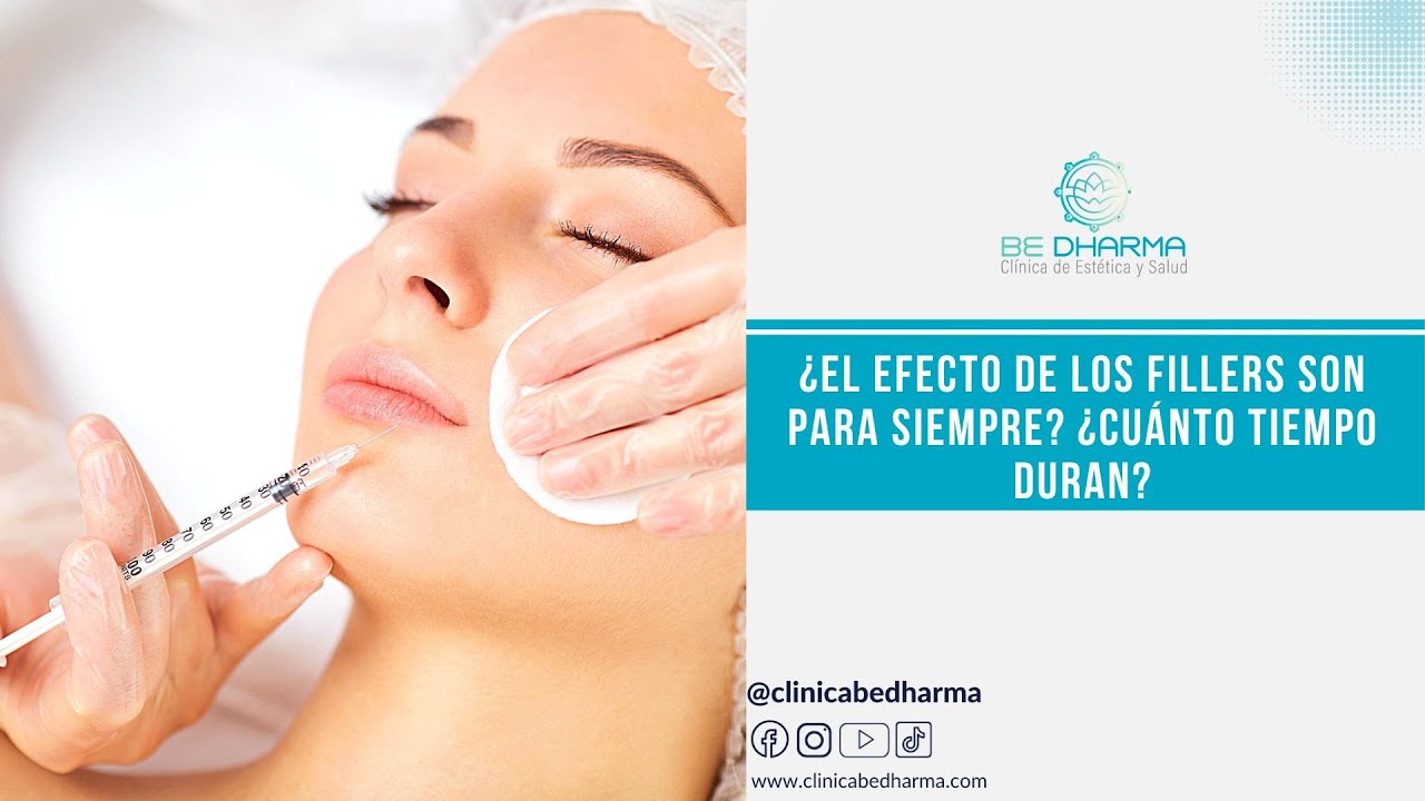 ¿El efecto de los Fillers son para siempre? | ¿Cuánto tiempo durán los ...