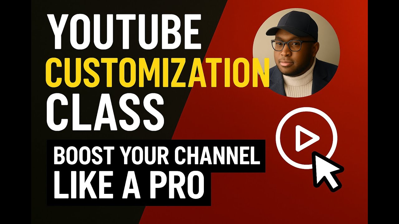 YouTube Customization Class – Boost Your Channel Like a Pro! - YouTube