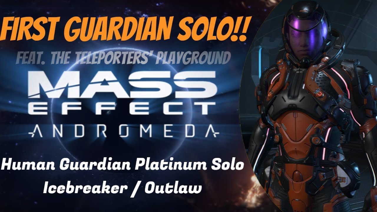 First Human Guardian Platinum Solo | Icebreaker / Outlaw | Mass Effect ...