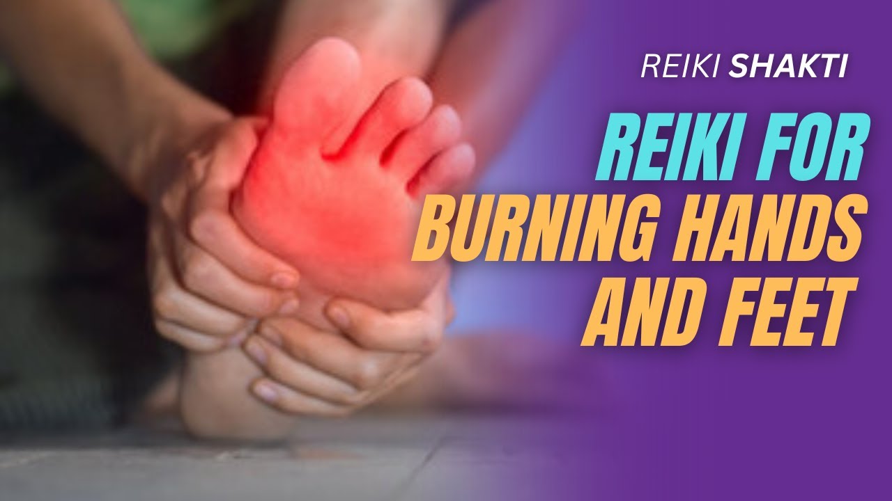 Reiki For Burning Hands & Feet - YouTube