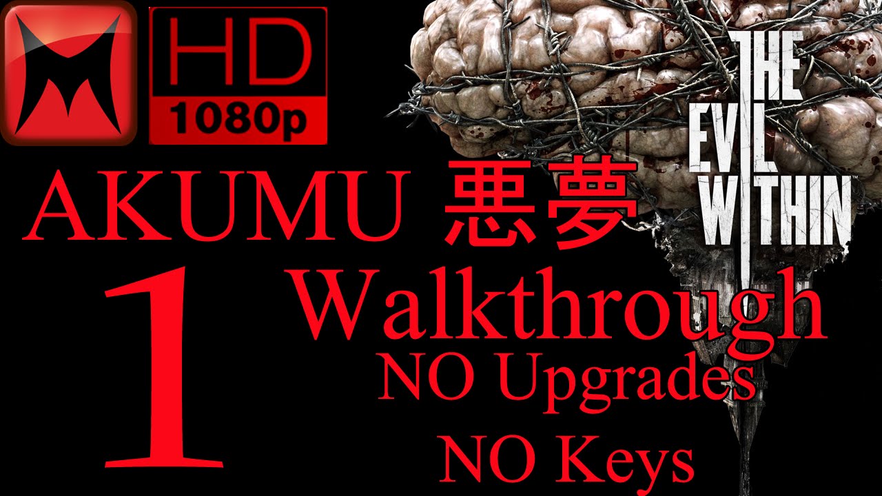 The Evil Within AKUMU 悪夢 Walkthrough No Upgrades/No Keys Chapter 1 An ...