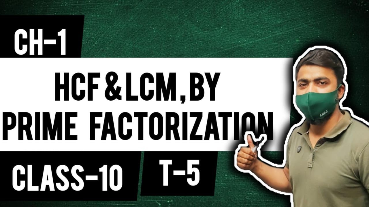 HCM &LCM BY PRIME FACTORIZATION METHOD, CLASS 10TH, CH -1, TOPIC -5 # ...