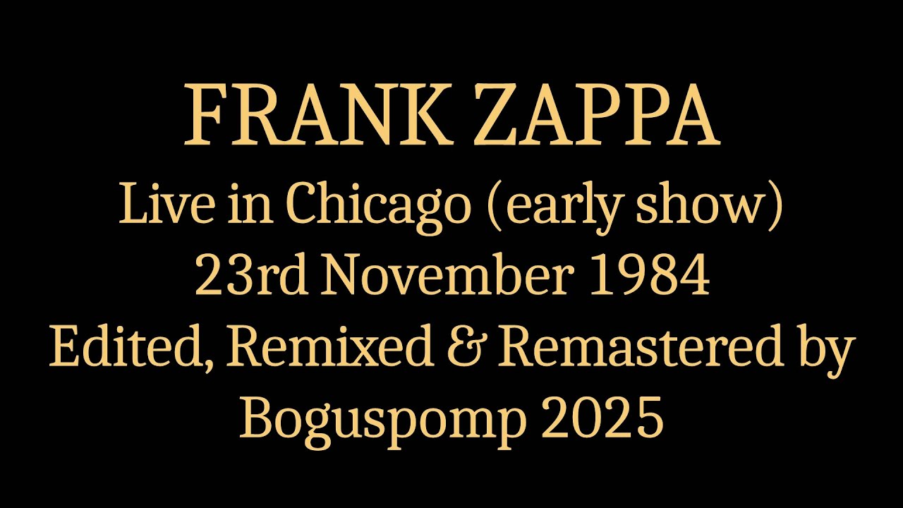 FRANK ZAPPA 23rd November 1984 - Chicago, early show - AUDIO ONLY ...