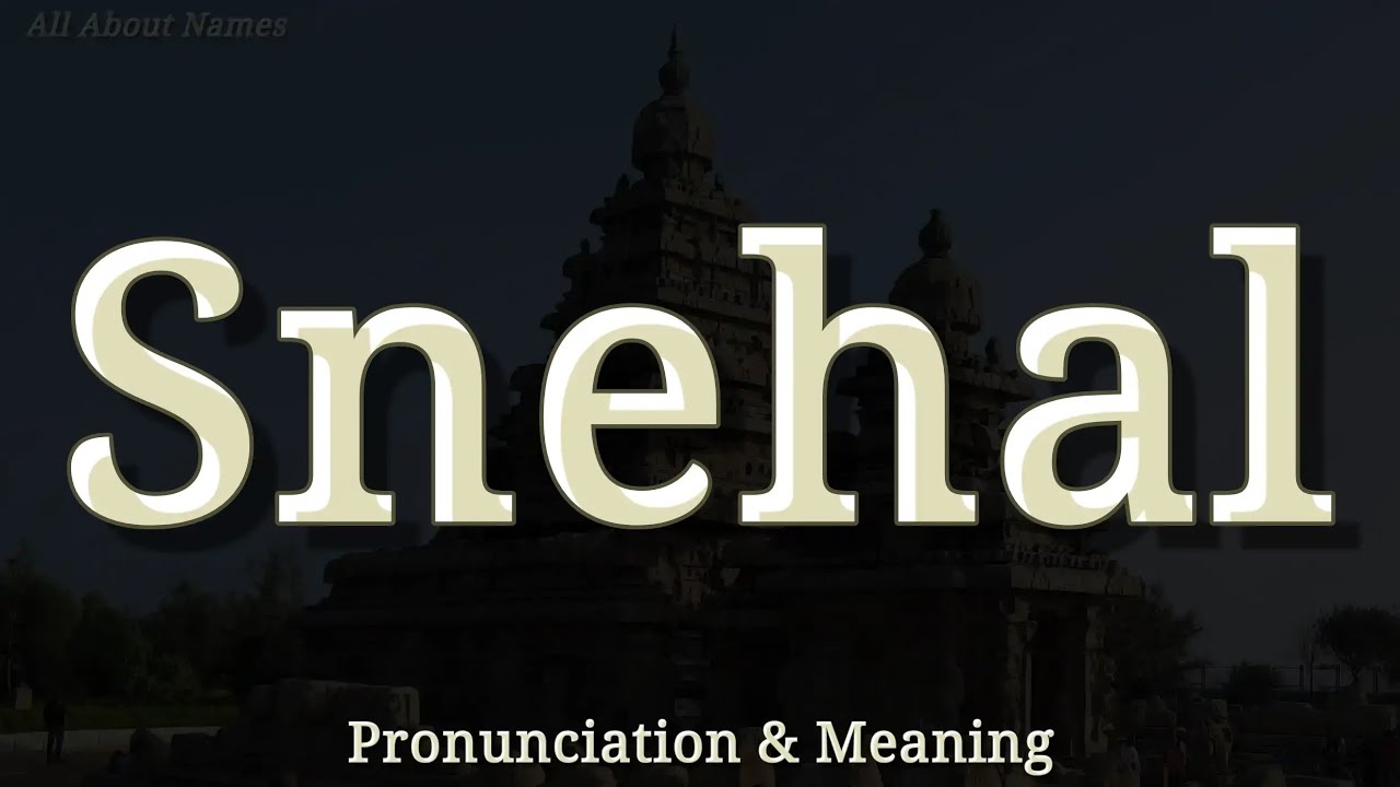 Snehal - Pronunciation and Meaning - YouTube