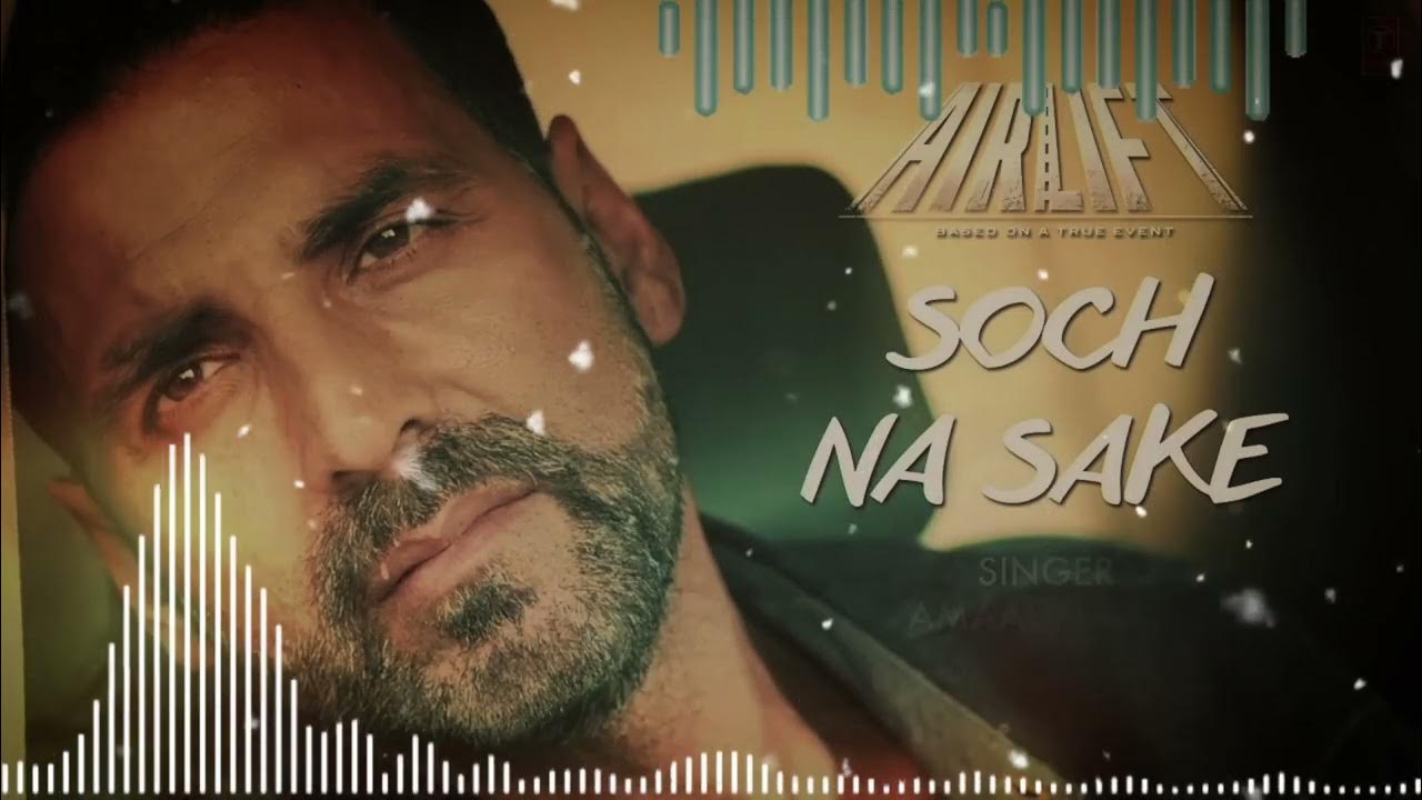 Soch Na Sake Song lyrics edit epic - YouTube