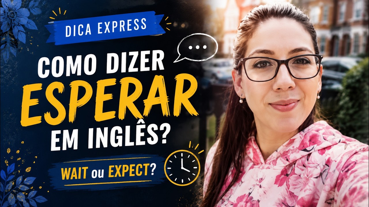 DICAS (de inglês) EXPRESS - "Esperar" em Inglês - YouTube