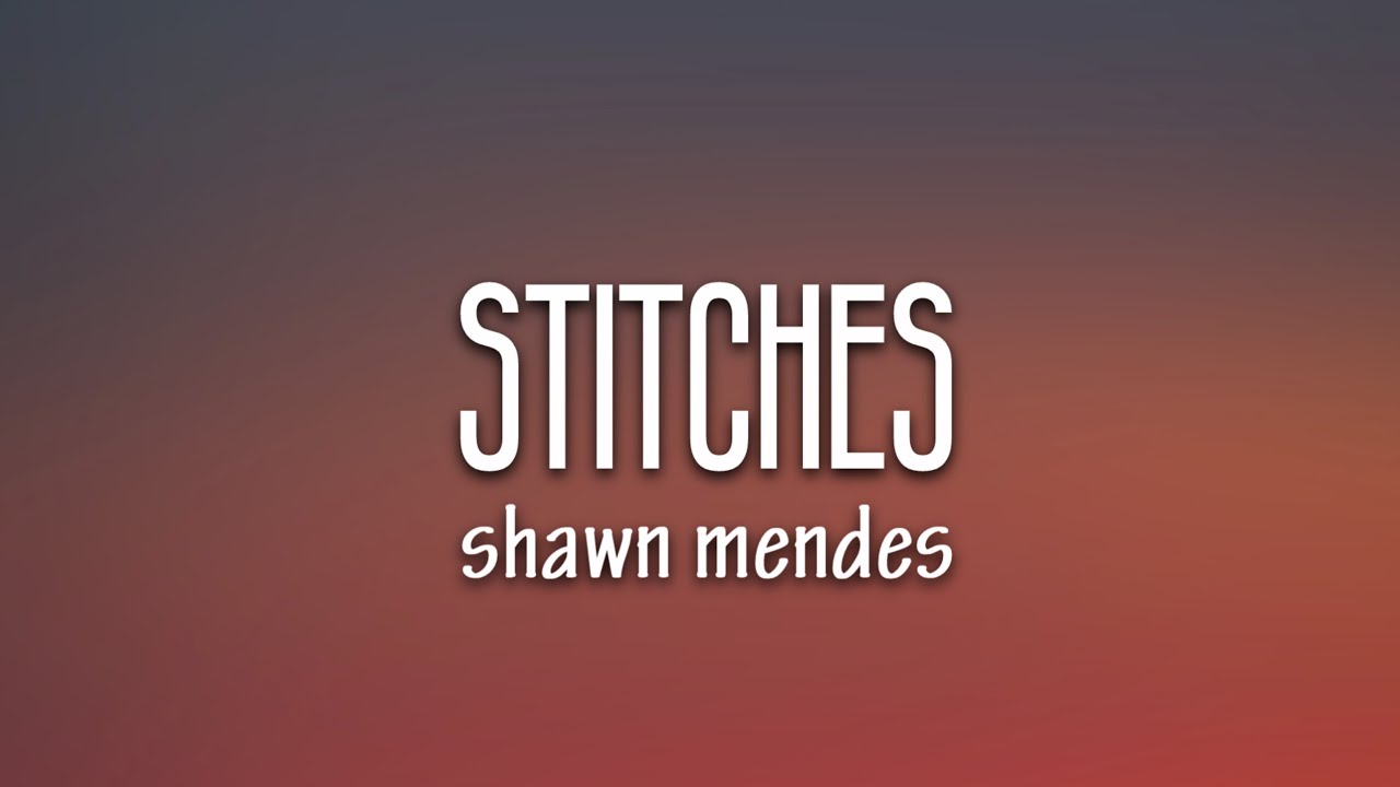 Shawn Mendes - Stitches (Lyrics) - YouTube