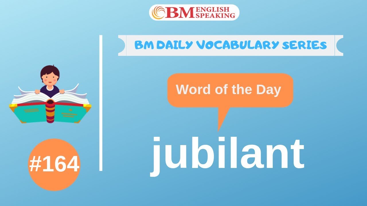 Word of the Day (jubilant) 200 BM Daily Vocabulary | 2019 - YouTube