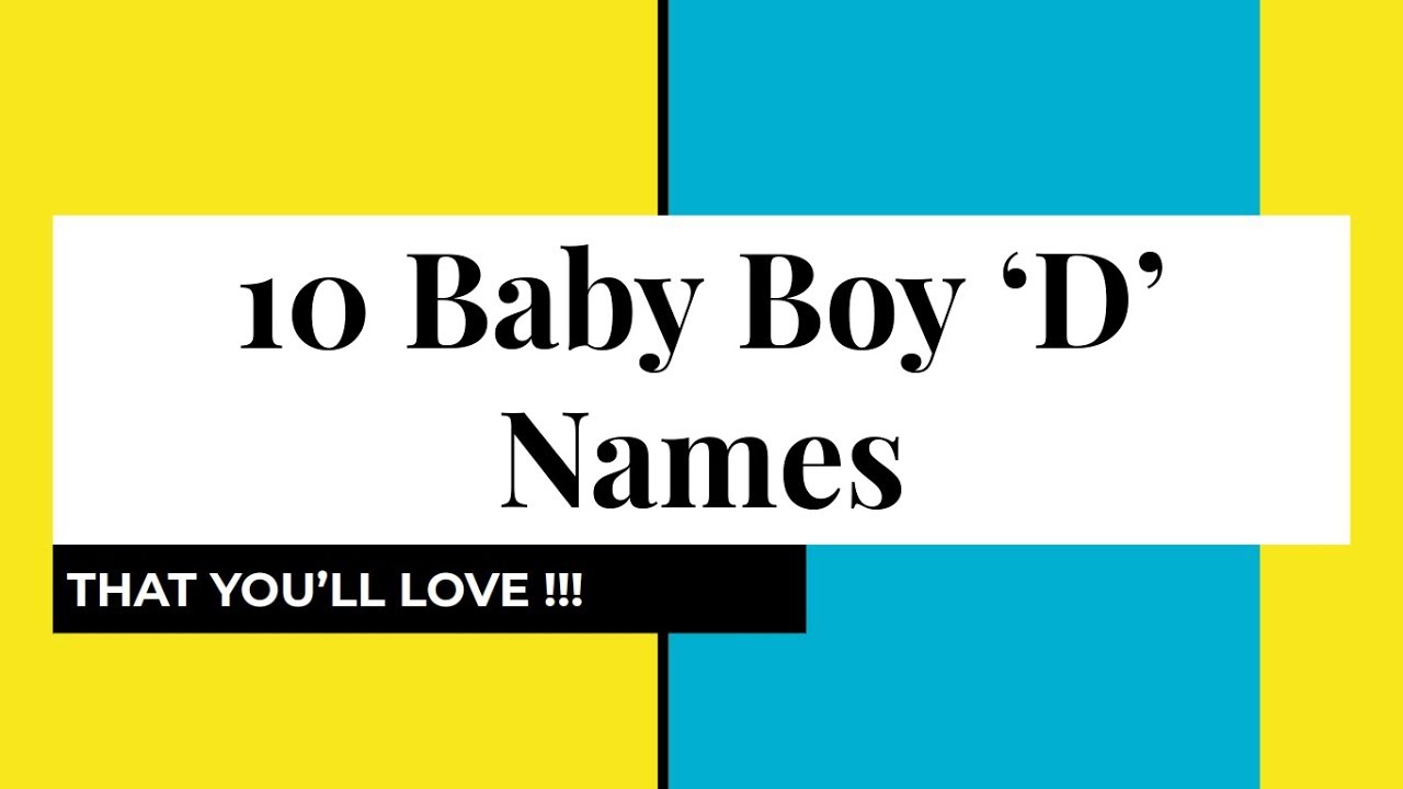 1O BABY BOY D NAMES THAT YOU LL LOVE BABY NAMES SERIES Names I Love 1o-baby-boy-d-names-that-you-ll-love-baby-names-series-names-i-love