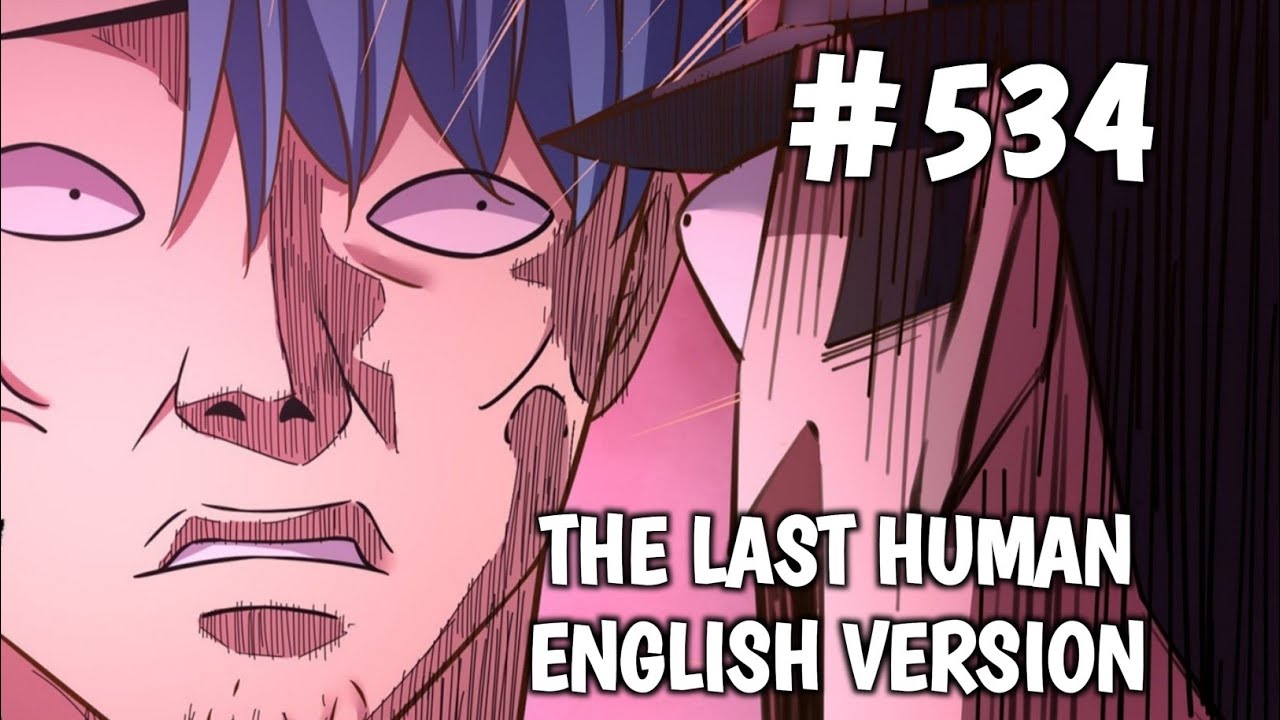 The Last Human Chapter 534 English Version - YouTube
