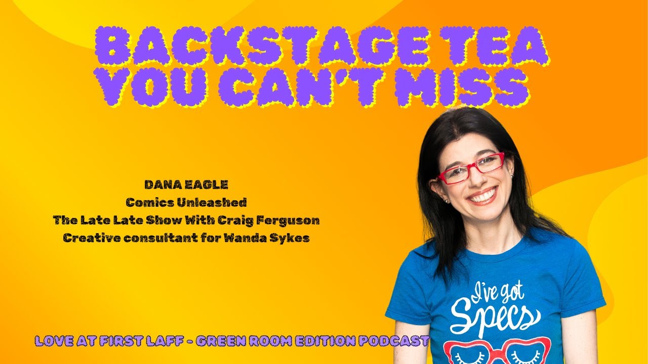 🎤🤣 DANA EAGLE Spills Comedy Secrets on LOVE AT FIRST LAFF - THE GREEN ...