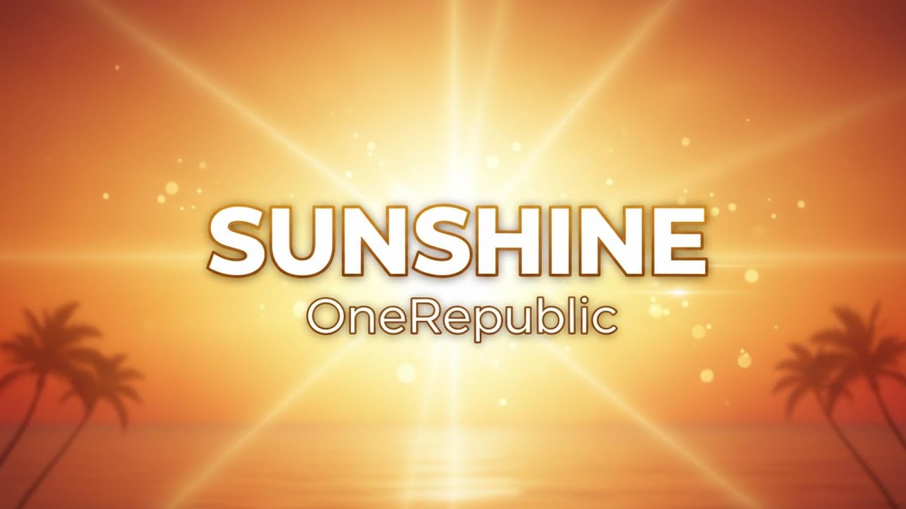 OneRepublic - Sunshine (Lyrics) - YouTube