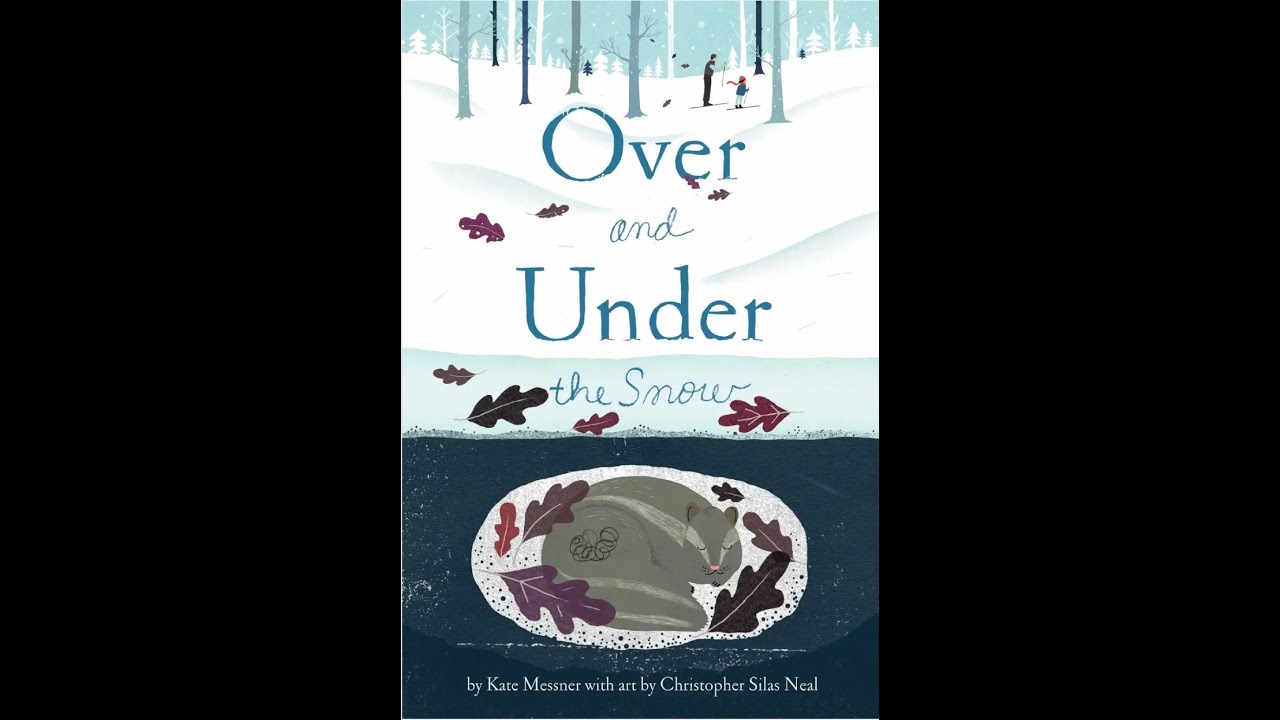 Over and Under the Snow Read Aloud for Kids - YouTube