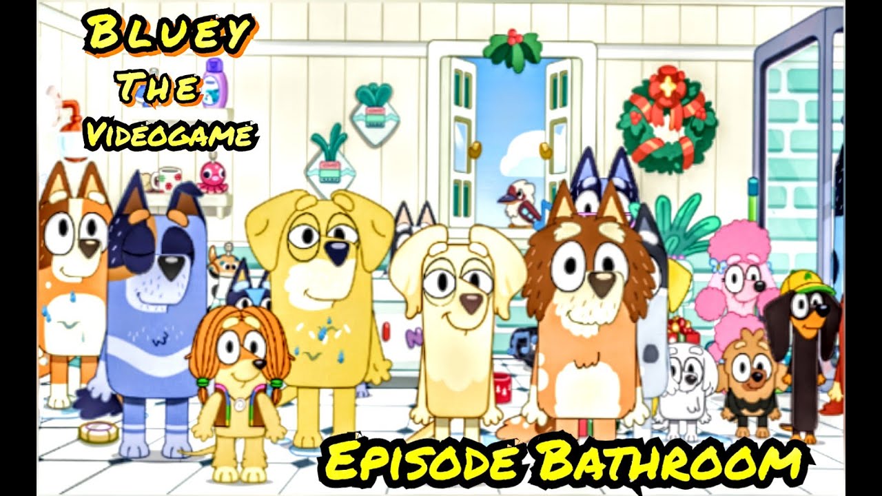 Bluey The Videogame | Bluey Lets Play Episode Bathroom - YouTube
