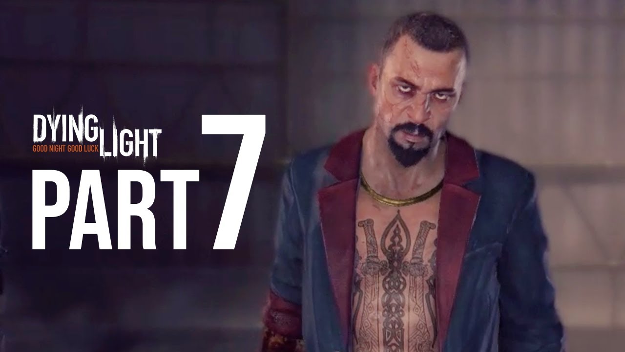 DYING LIGHT | Gameplay Walkthrough (PC) | Part 7 | No Commentary - YouTube
