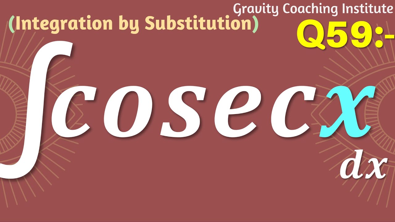 Q59 | Evaluate ∫ cosec⁡ x dx | Integral of cosec x | Integration of ...
