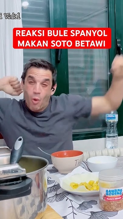 Reaksi orang spanyol makan soto betawi #vlogspanyol #mukbang #plangioliver #food #bulespanyol ...
