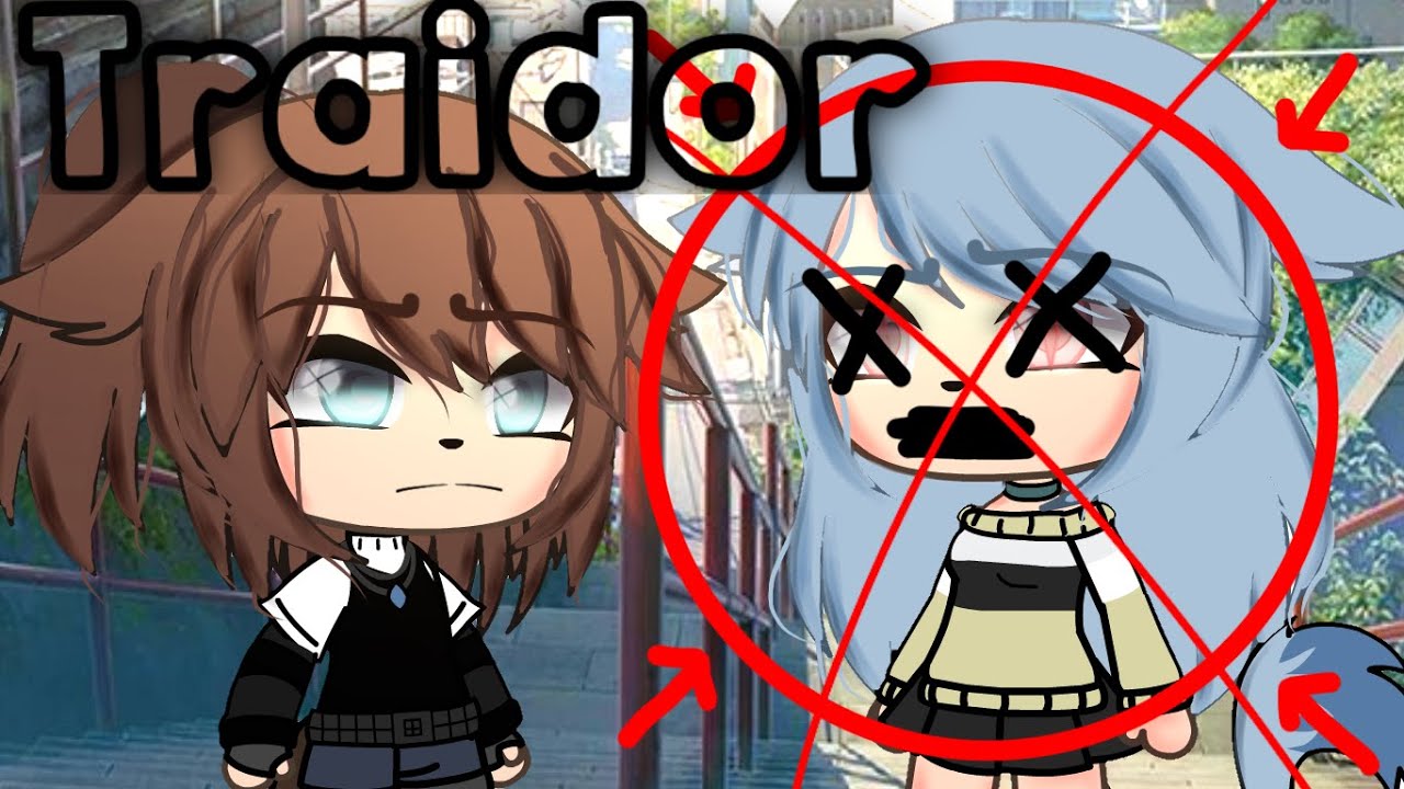 ♠TRA TRA TRA TRAITOR...👊 😡||Meme GL || - YouTube
