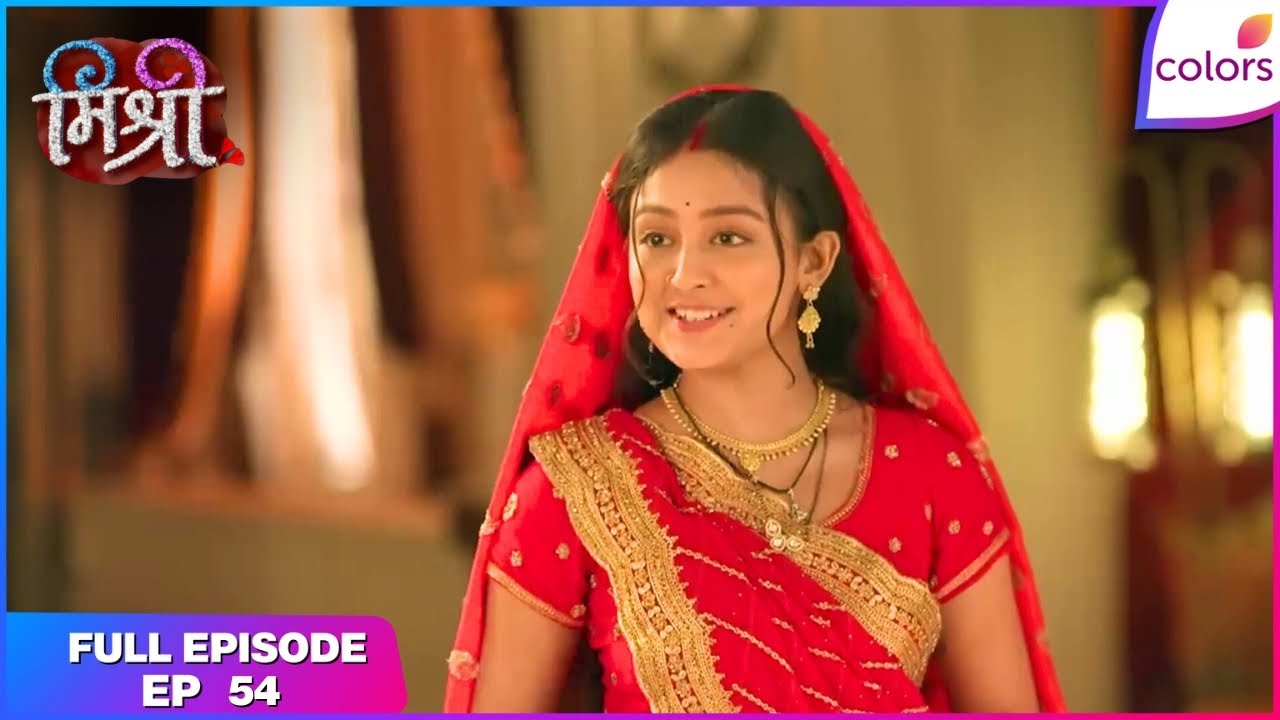 Mishri | Full Ep. 54 | Mishri makes a demand | Colors TV - YouTube