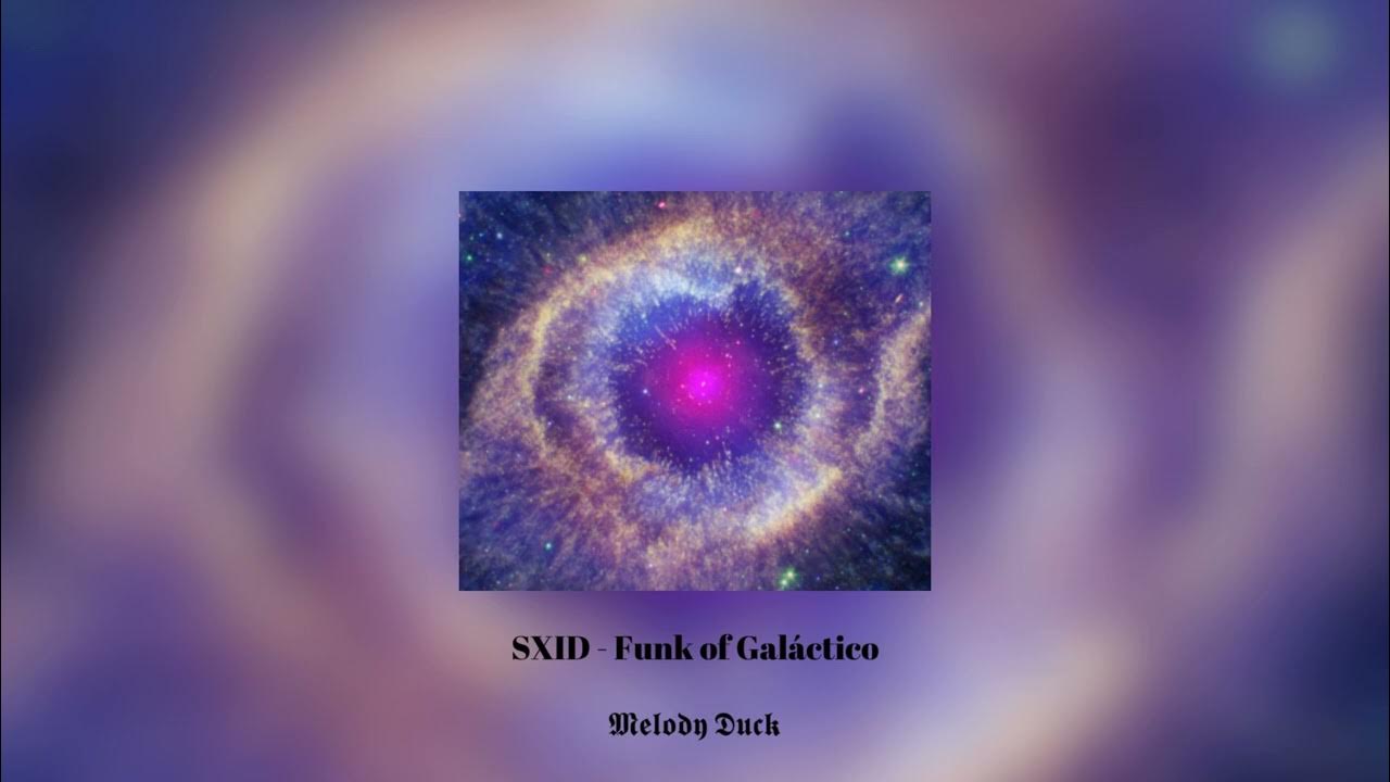 SXID - Funk of Galáctico - YouTube