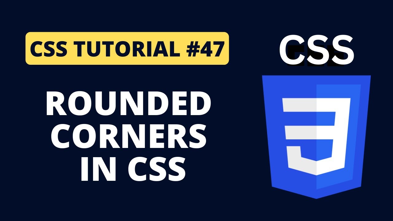 CSS Tutorial #47 - Rounded Corners in CSS | border-radius property - YouTube