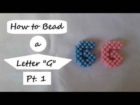 How to Bead a Letter "G" Part 1 - YouTube