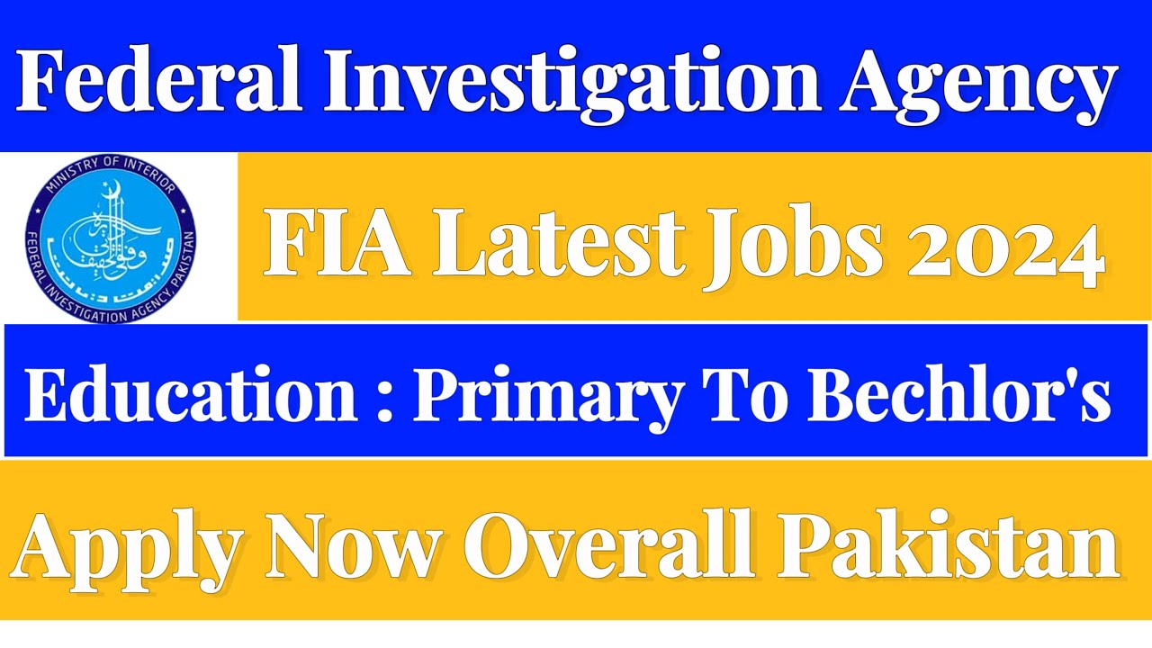 FIA New jobs 2024 | Federal Investigation Agency Latest Jobs 2024 Apply ...