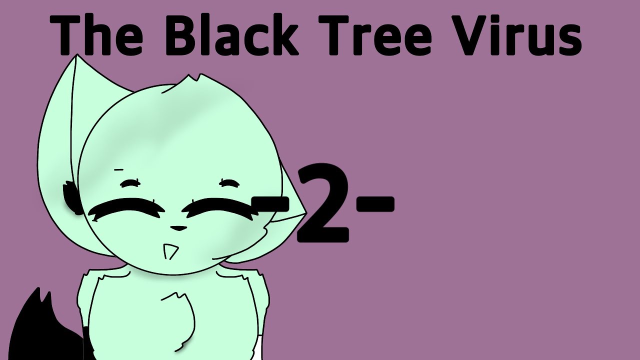 The Black Tree Virus 2- Nightmare! - YouTube