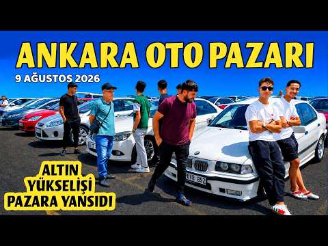 ANKARA OTO PAZARI - 9 Ağustos 2026 | 2. El Otomobil Fiyatları ve İkinci El Araba Piyasası