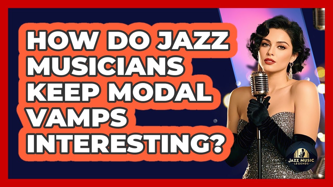 How Do Jazz Musicians Keep Modal Vamps Interesting? - Jazz Music ...