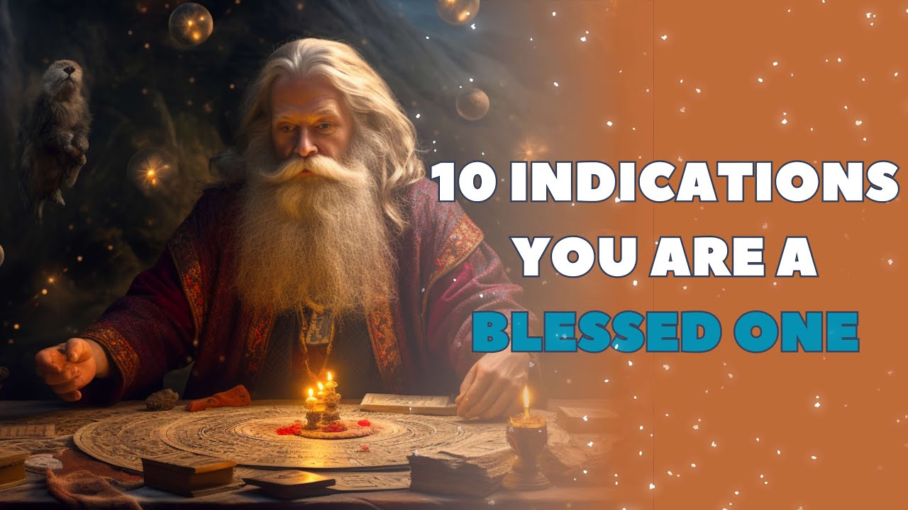 10 Indications You Are a Blessed One | All Blessed One Should Check ...