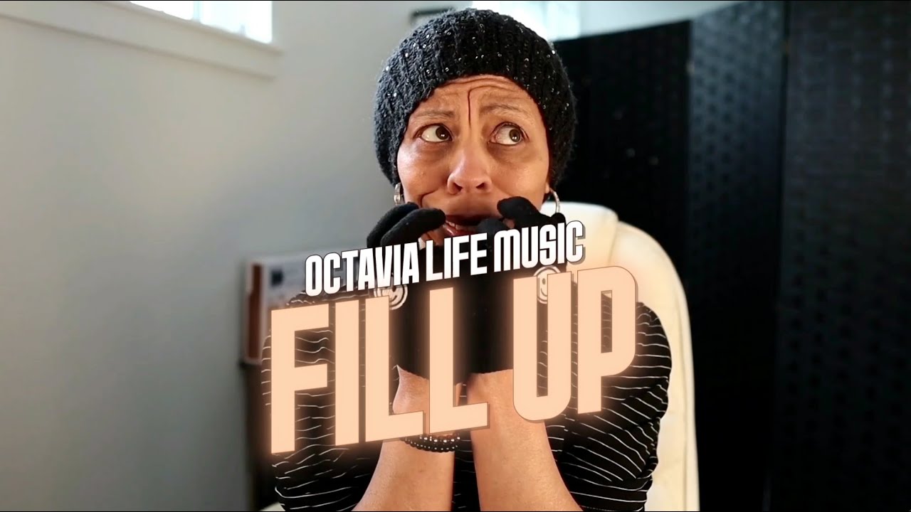 Fill Up - Octavia Life Music - YouTube