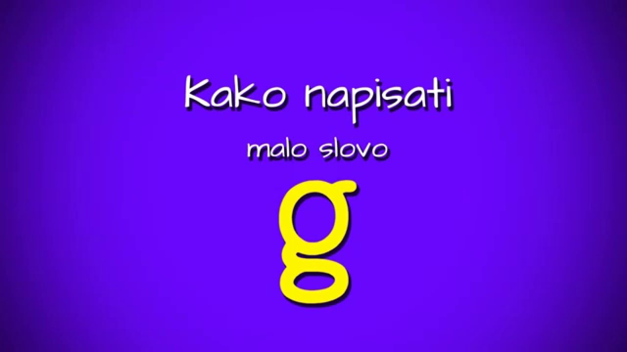 Kako napisati malo slovo g (1) - YouTube