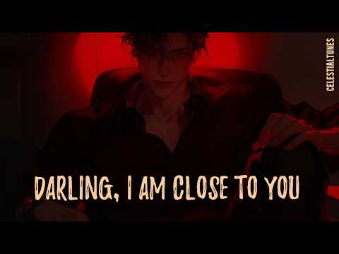 Darling, I’m Close to You | Dark Pop Romance • Villain POV