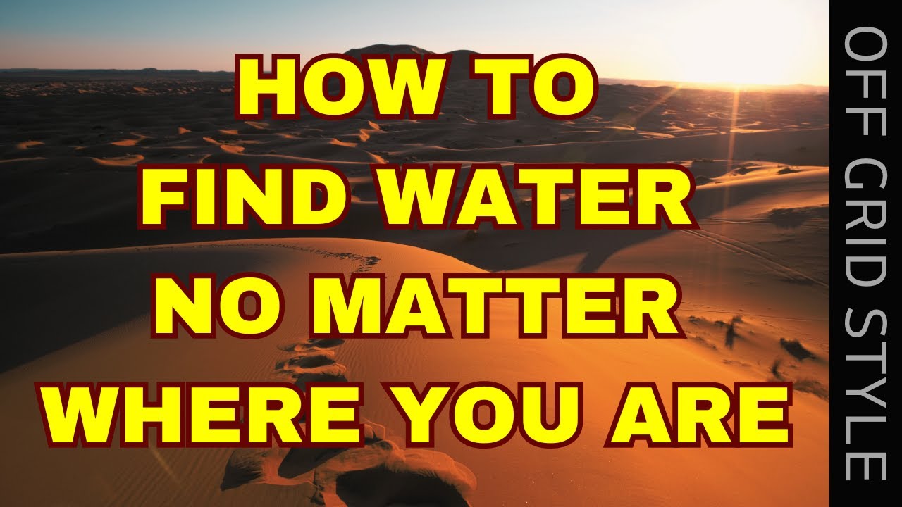 FIND WATER IN ANY SHTF SITUATION OR LOCATION! - YouTube